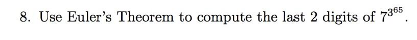 Solved 8. Use Euler's Theorem to compute the last 2 digits | Chegg.com