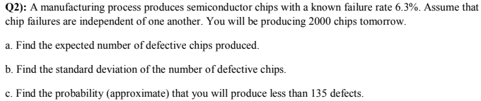 Solved Q2): A manufacturing process produces semiconductor | Chegg.com