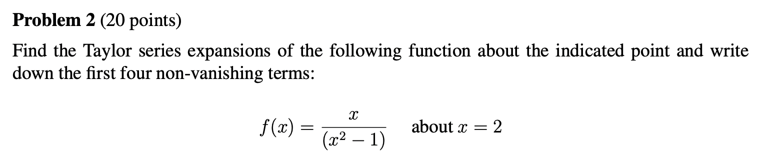 Solved Find the Taylor series expansions of the following | Chegg.com