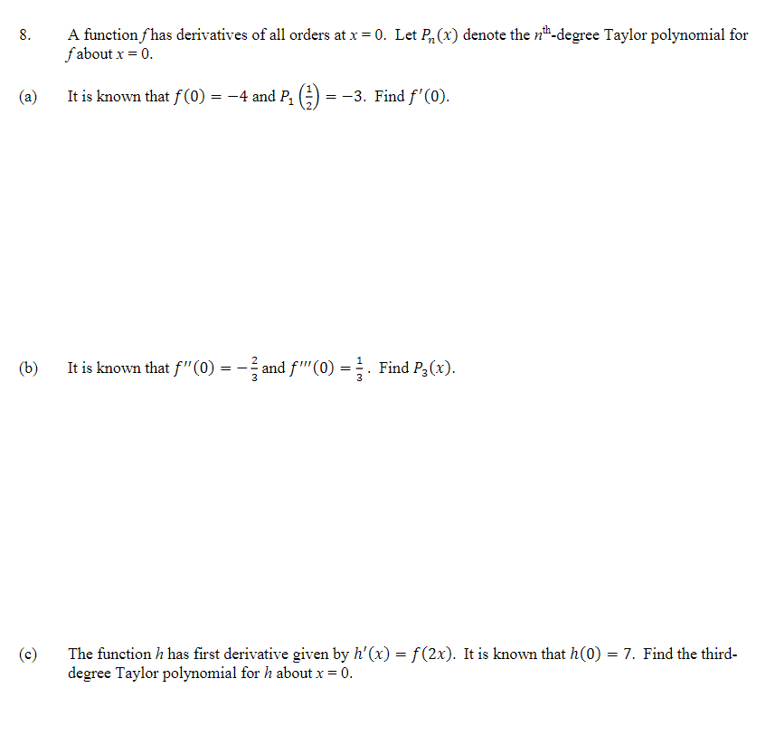Solved 8. A function f has derivatives of all orders at x=0. | Chegg.com