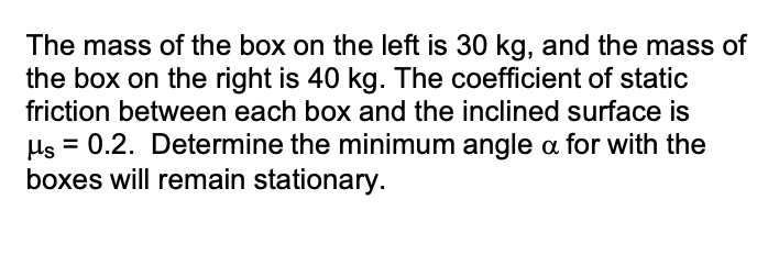 Solved The mass of the box on the left is 30 kg, and the | Chegg.com