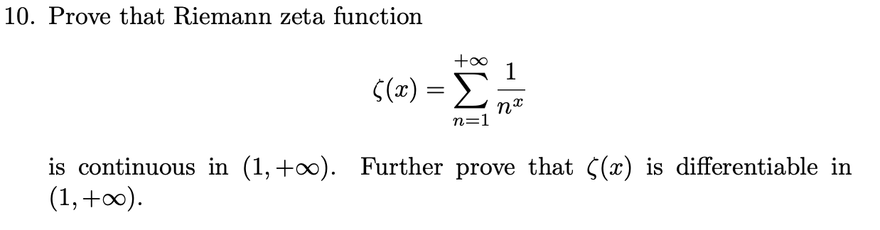 Solved 10. Prove that Riemann zeta function ζ(x)=∑n=1+∞nx1 | Chegg.com