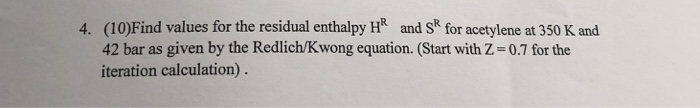Solved 4. (10) Find values for the residual enthalpy H and | Chegg.com
