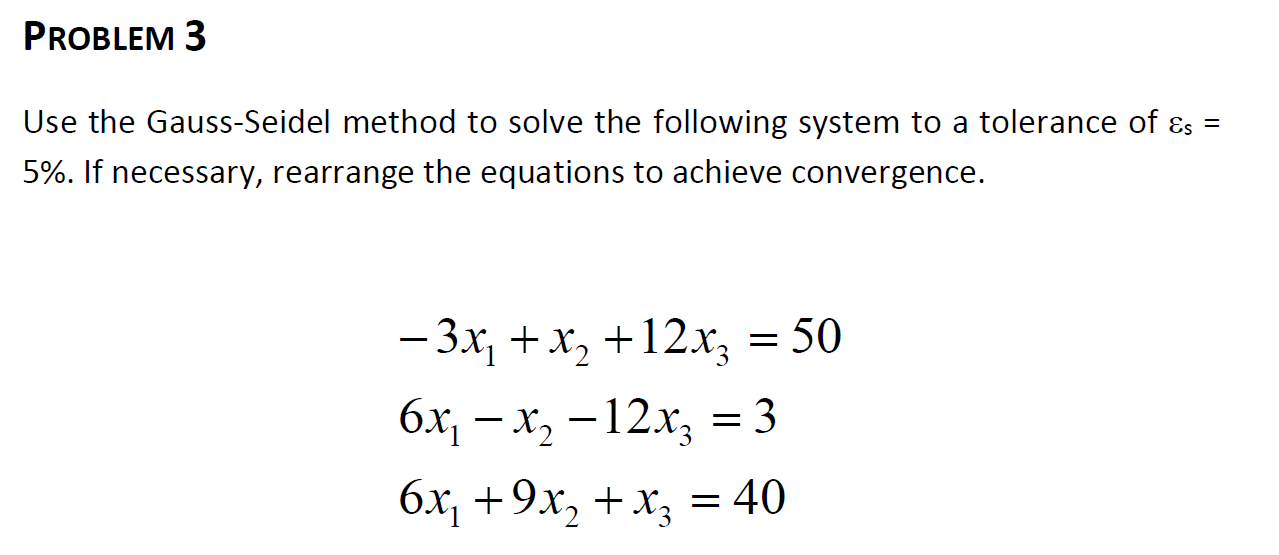Solved PROBLEM 3 Use the Gauss-Seidel method to solve the | Chegg.com