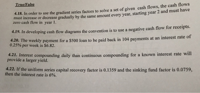Solved True/False set of given cash flows, the cash flows | Chegg.com
