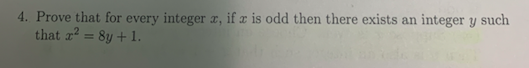 Solved 4. Prove that for every integer x, if x is odd then | Chegg.com