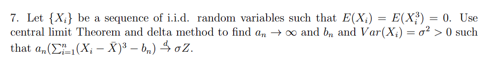 Solved 7. Let {Xi} be a sequence of i.i.d. random variables | Chegg.com