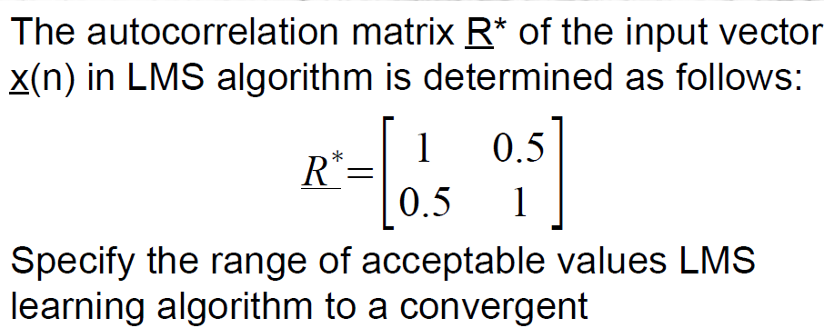Solved The autocorrelation matrix R* of the input vector | Chegg.com