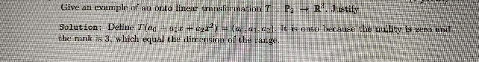 Solved Give an example of an onto linear transformation T : | Chegg.com