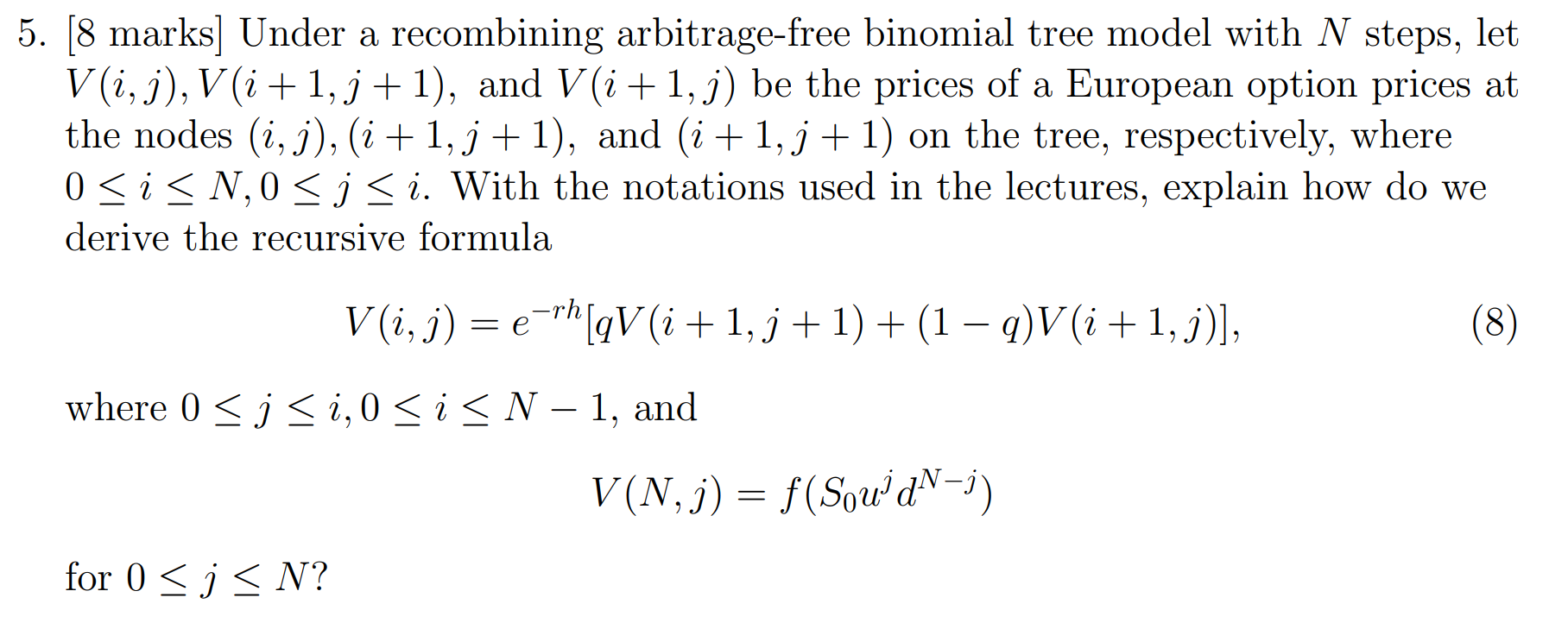Solved 5. [8 marks] Under a recombining arbitrage-free | Chegg.com