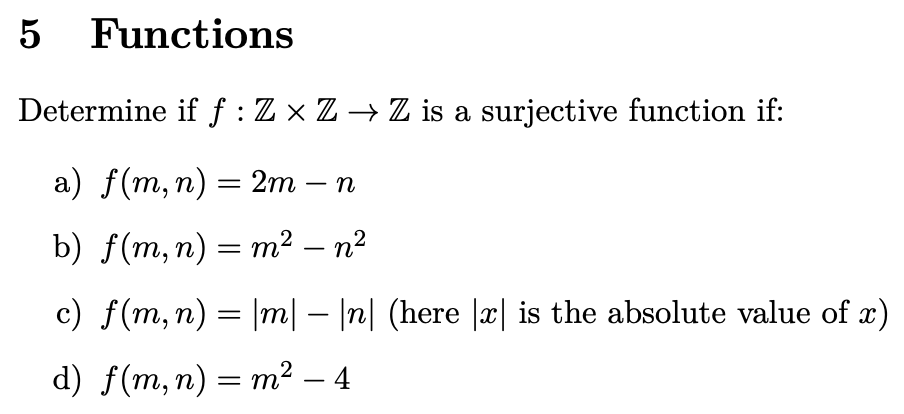 Solved Determine if f:Z×Z→Z is a surjective function if: a) | Chegg.com