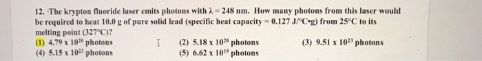 Solved 12. The krypton fluoride laser emits photons with λ= | Chegg.com