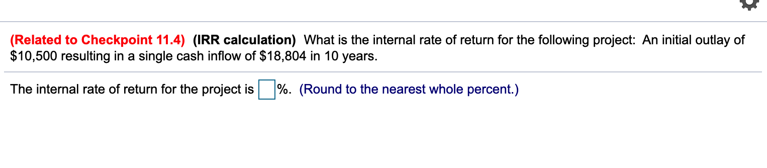 Solved (Related to Checkpoint 11.4) (IRR calculation) What | Chegg.com
