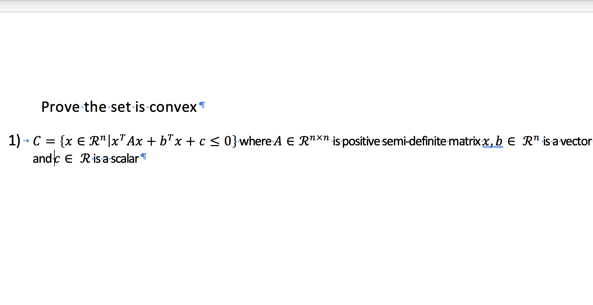 Solved Prove the set is convex 1) →C={x∈Rn∣xTAx+bTx+c≤0} | Chegg.com