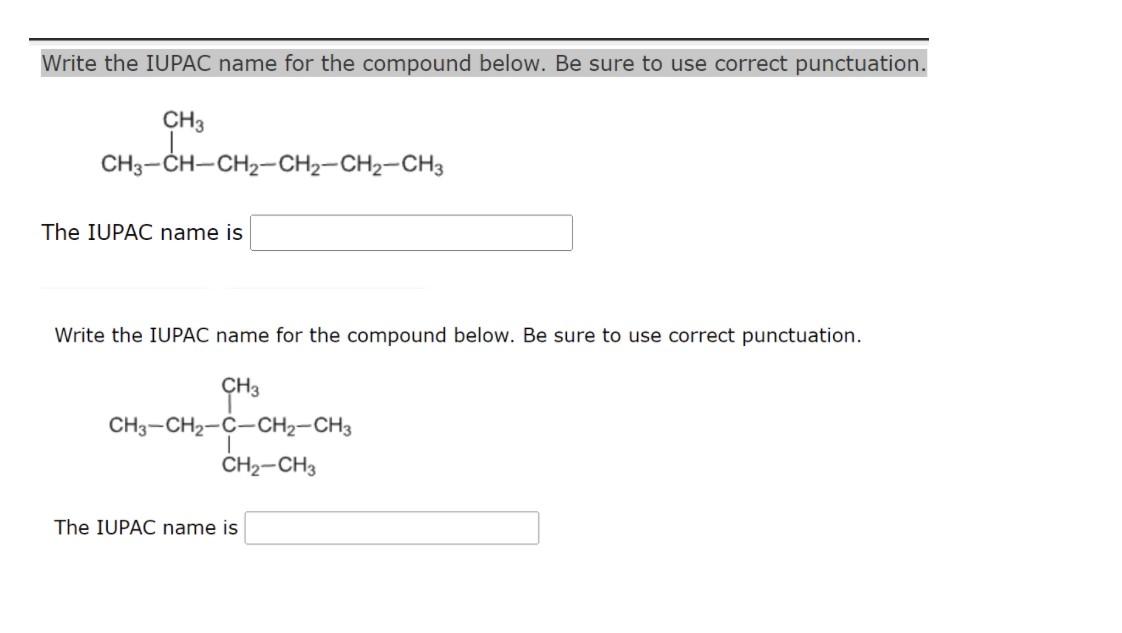 Solved Write the IUPAC name for the compound below. Be sure | Chegg.com
