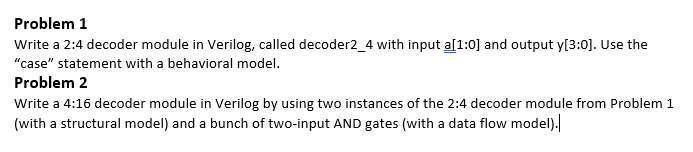 Solved Problem 1 Write a 2:4 decoder module in Verilog, | Chegg.com
