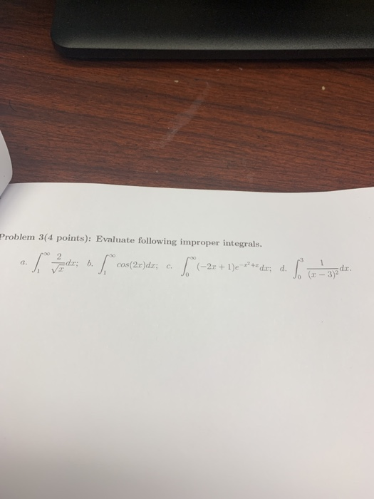 Solved Problem 3(4 points): Evaluate following improper | Chegg.com