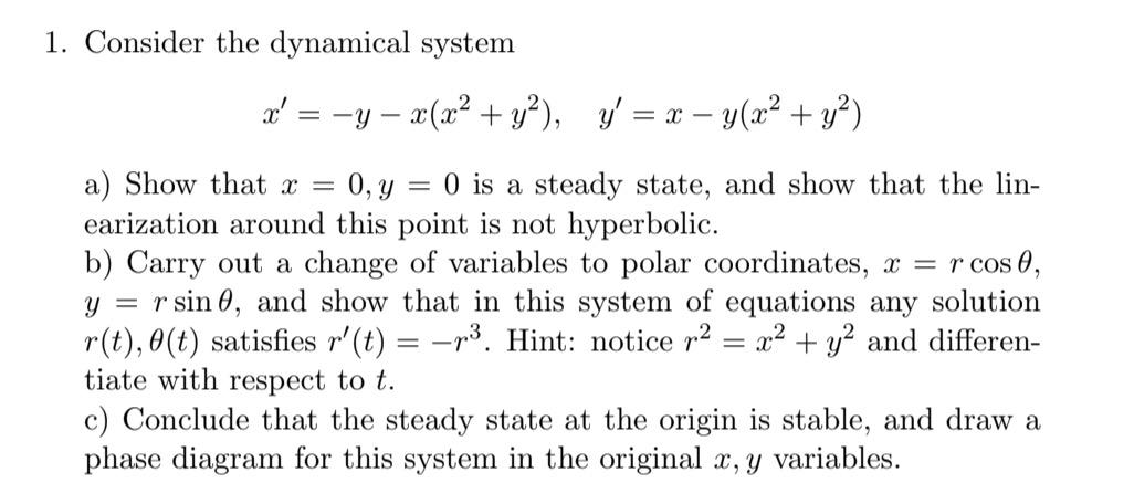 Solved 1. Consider the dynamical system = x' = -y – x(x2 + | Chegg.com