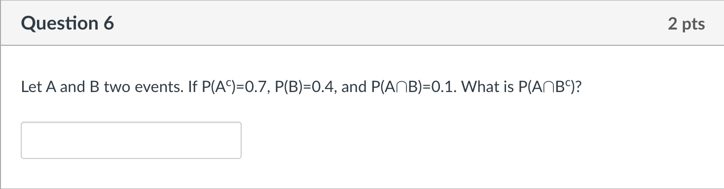 Solved Let A and B two events. If P(Ac)=0.7,P(B)=0.4, and | Chegg.com
