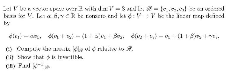 Solved Let V be a vector space over R with dim V = 3 and let | Chegg.com