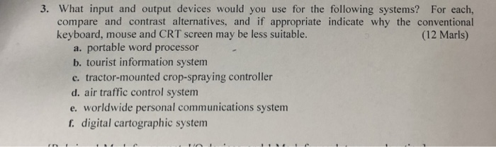 Solved 3. What input and output devices would you use for | Chegg.com