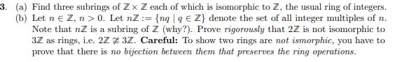 Solved (a) ﻿Find three subrings of Z×Z ﻿each of which is | Chegg.com