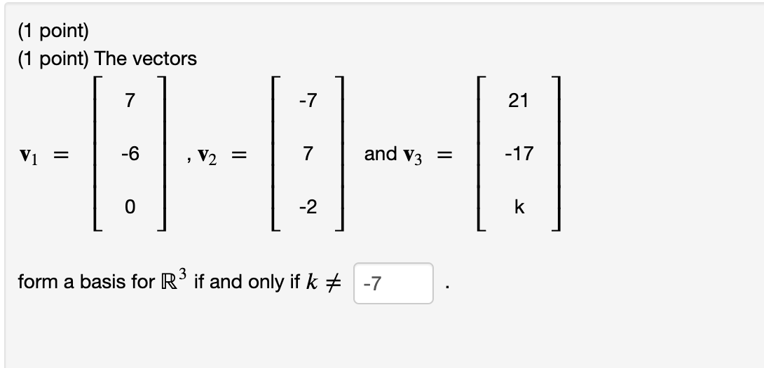 Solved (1 point) The vectors v1=⎣⎡7−60⎦⎤,v2=⎣⎡−77−2⎦⎤ and | Chegg.com