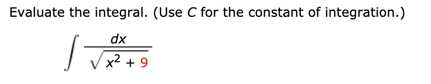Solved Evaluate the integral. (Use C for the constant of | Chegg.com