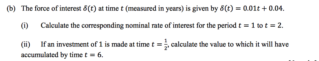 Solved (b) The force of interest 5(t) at time t (measured in | Chegg.com