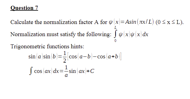 Solved Question 7Calculate the normalization factor A for | Chegg.com