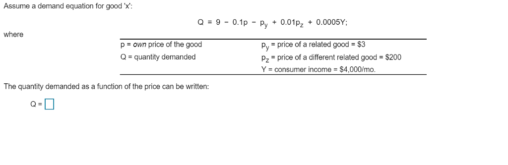 Solved Assume a demand equation for good'x: where pown price | Chegg.com