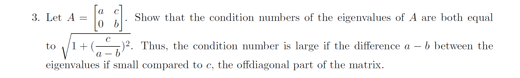 a 3. Let A = Show that the condition numbers of the | Chegg.com