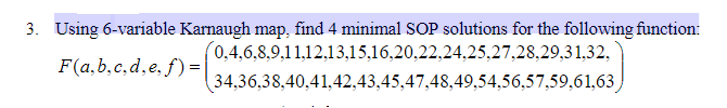 Solved 3. Using 6-variable Karnaugh map, find 4 minimal SOP | Chegg.com