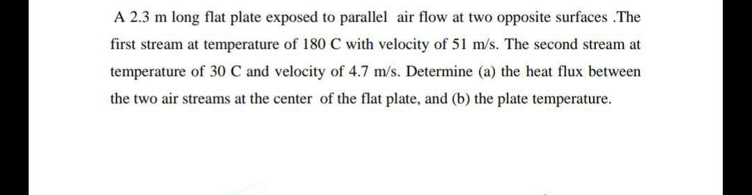 Solved A 2.3 m long flat plate exposed to parallel air flow | Chegg.com