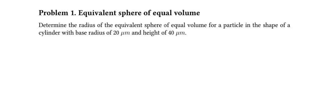 Solved Problem 1. Equivalent sphere of equal volume | Chegg.com