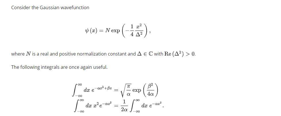 Solved Consider the Gaussian wavefunction ψ(x)=Nexp(−41Δ2x2) | Chegg.com