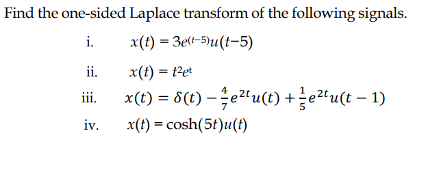 Solved Find the one-sided Laplace transform of the following | Chegg.com