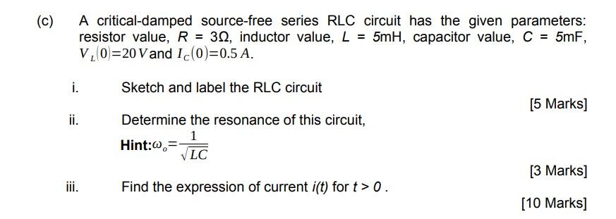 Solved (c) A critical-damped source-free series RLC circuit | Chegg.com