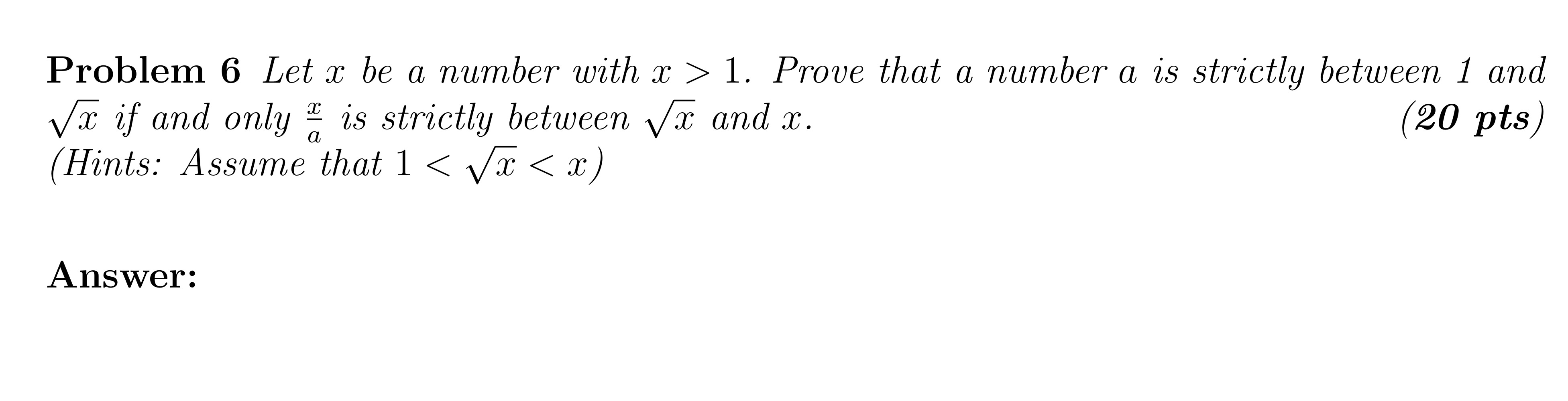 Solved х Problem 6 Let x be a number with x > 1. Prove that | Chegg.com