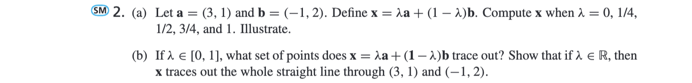 Solved 2. (a) Let a=(3,1) and b=(−1,2). Define x=λa+(1−λ)b. | Chegg.com
