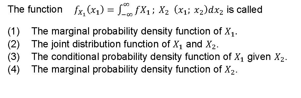 Solved The function fX1(x1)=∫−∞∞fX1;X2(x1;x2)dx2 is called | Chegg.com