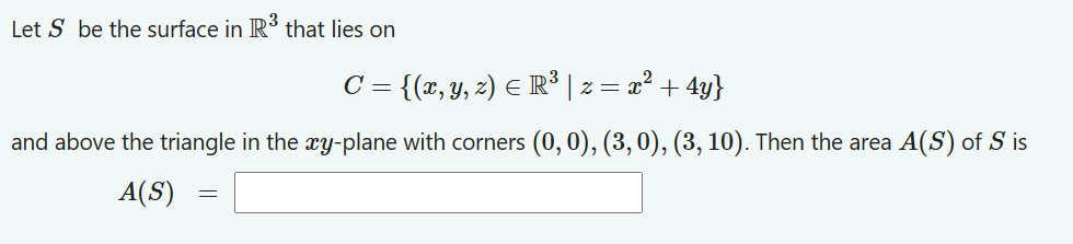 Solved Let S be the surface in R3 that lies on | Chegg.com
