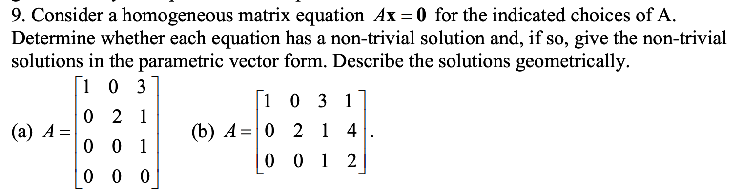 Solved a 9. Consider a homogeneous matrix equation Ax=0 for | Chegg.com