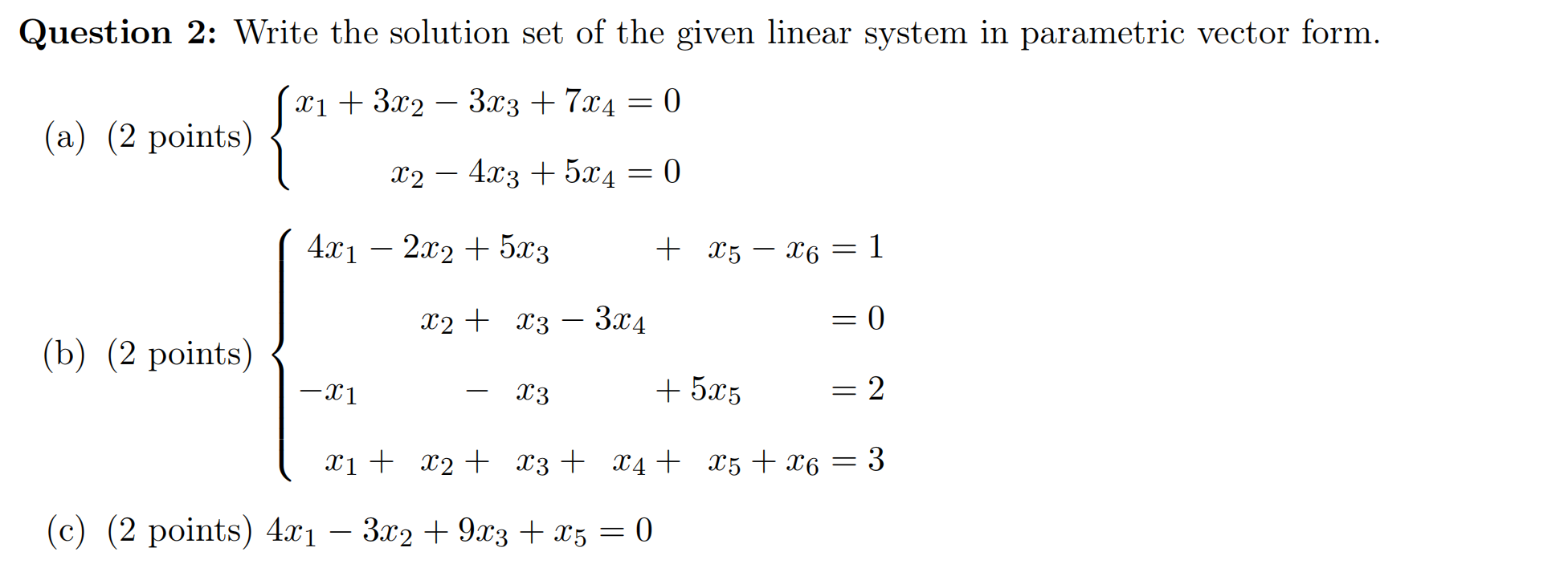 Solved {x1+3x2−3x3+7x4=0x2−4x3+5x4=0⎩⎨⎧4x1−2x2+5x3+x5−x6x2+x | Chegg.com