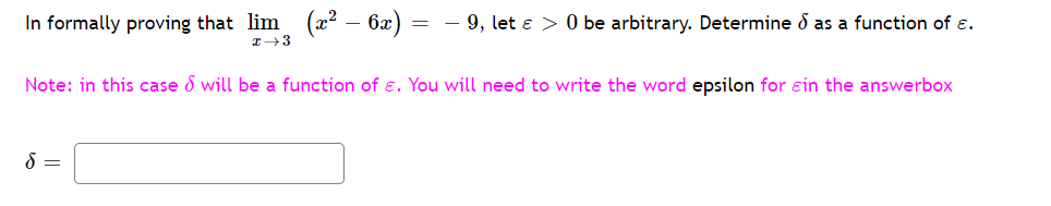 Solved In formally proving that lim (x2 – 6x) = - 9, let e > | Chegg.com