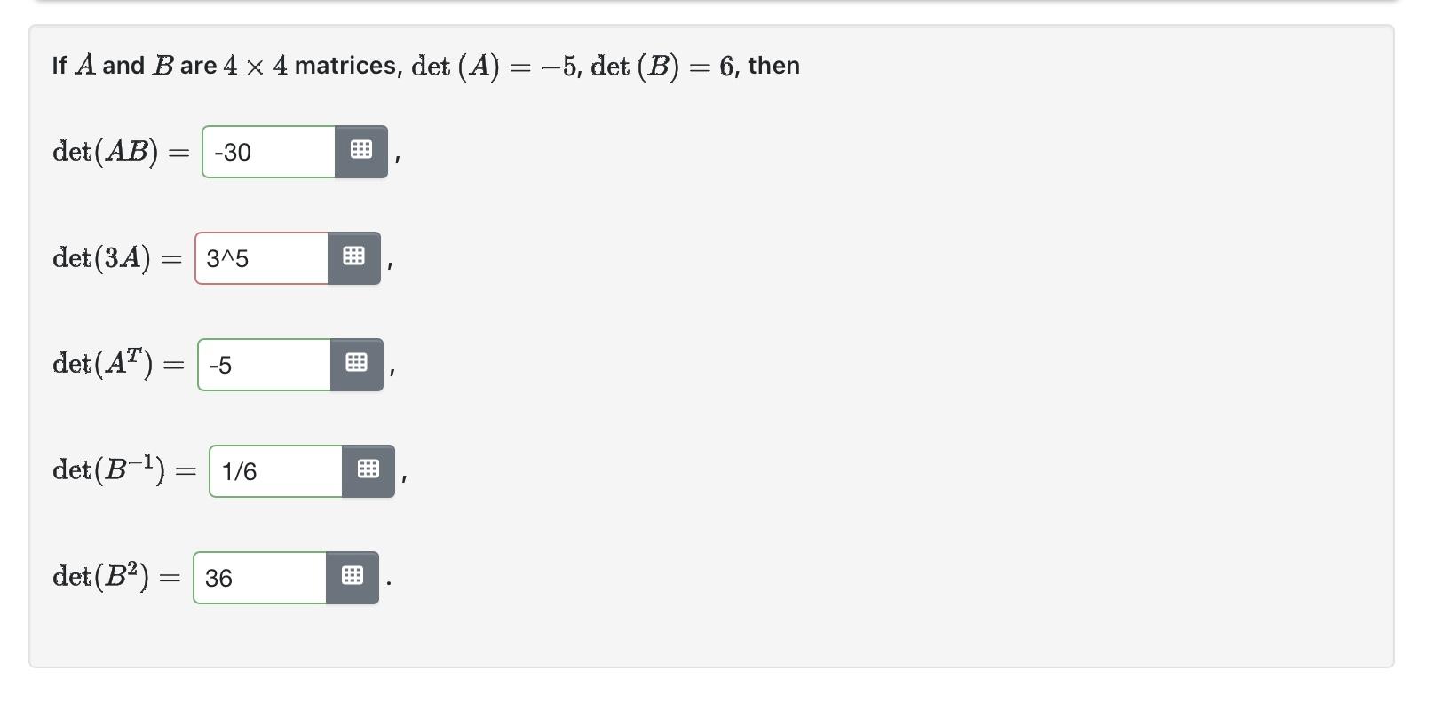 Solved If A and B are 4×4 matrices, det(A)=−5, det(B)=6, | Chegg.com