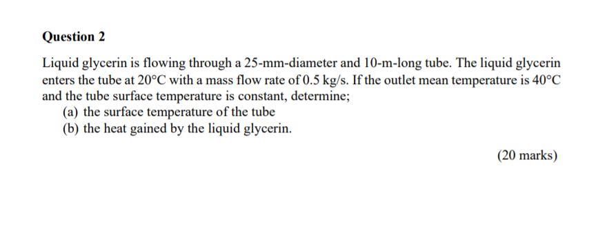 Solved Question 2 Liquid glycerin is flowing through a | Chegg.com