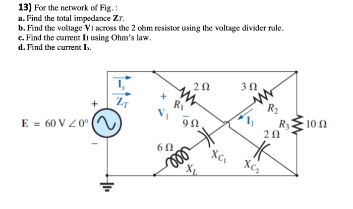 Solved 13) For the network of Fig.: a. Find the total | Chegg.com