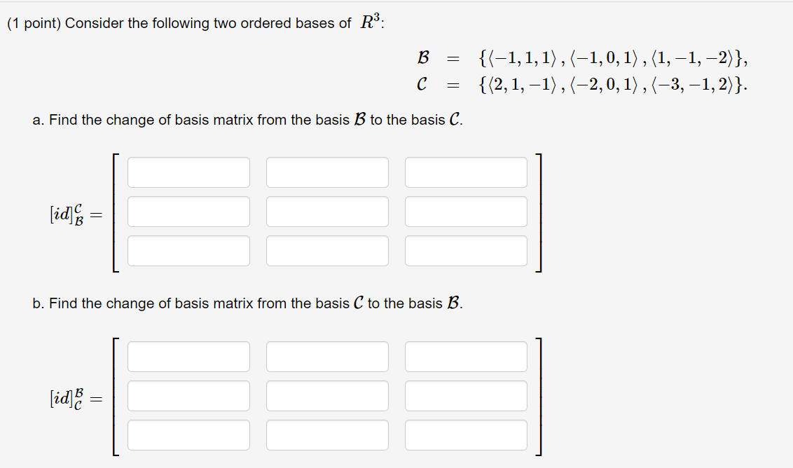 Solved (1 point) Consider the following two ordered bases of | Chegg.com