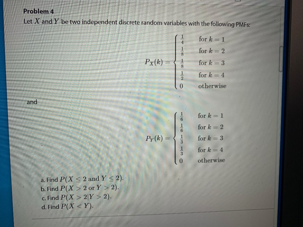 Solved Problem 4 Let X and Y be two independent discrete | Chegg.com